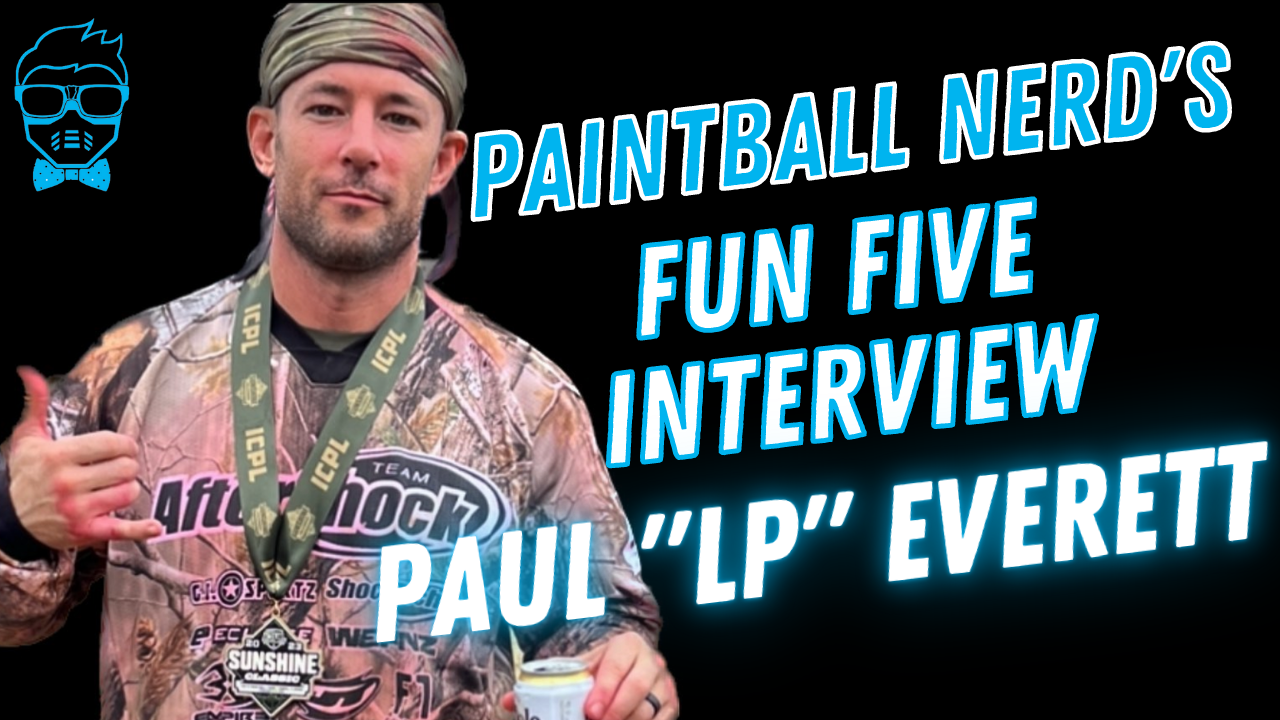Fun Five Interview with Paul "LP" Everett – paintballnerd