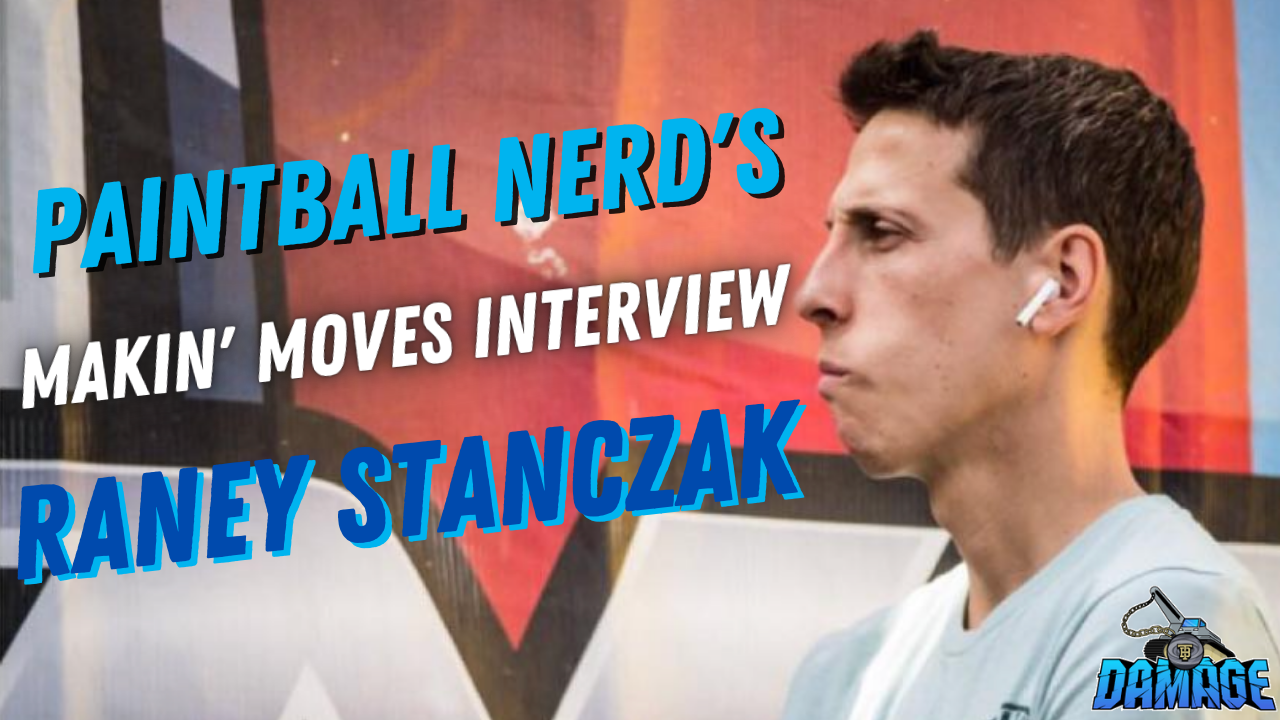 Makin' Moves Interview with Raney Stanczak – paintballnerd