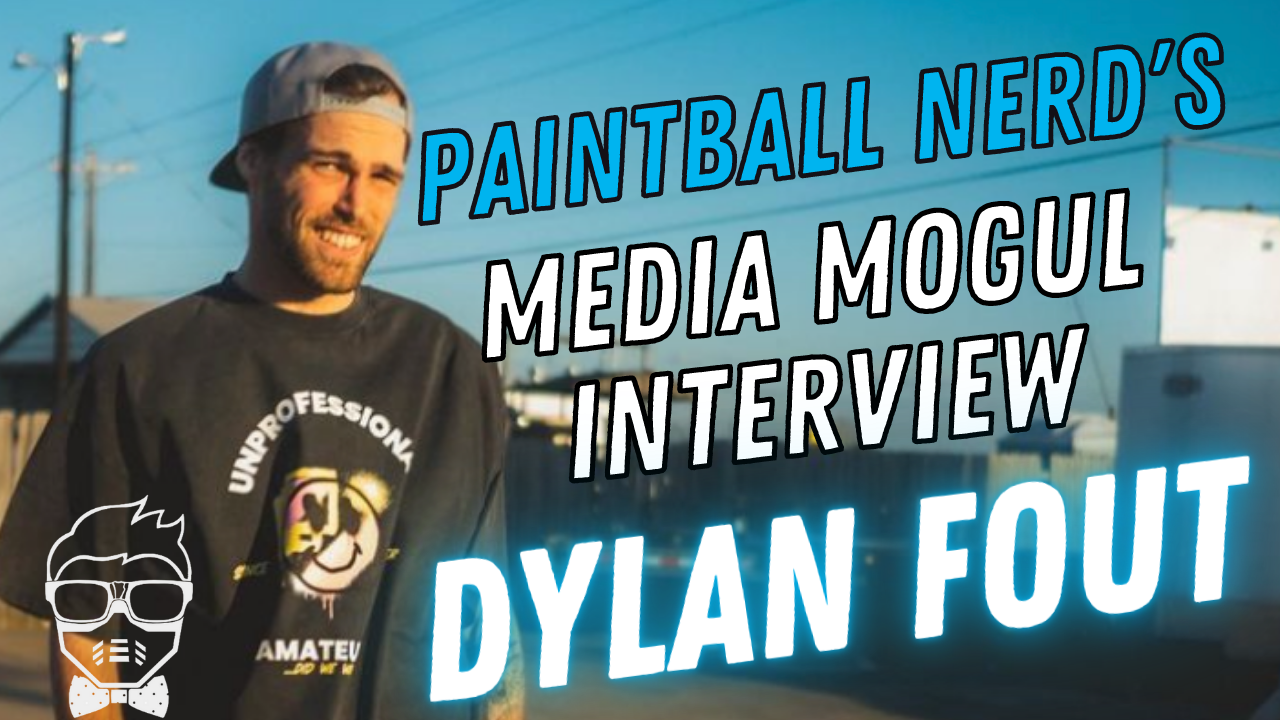Media Mogul Interview with Dylan Fout – paintballnerd