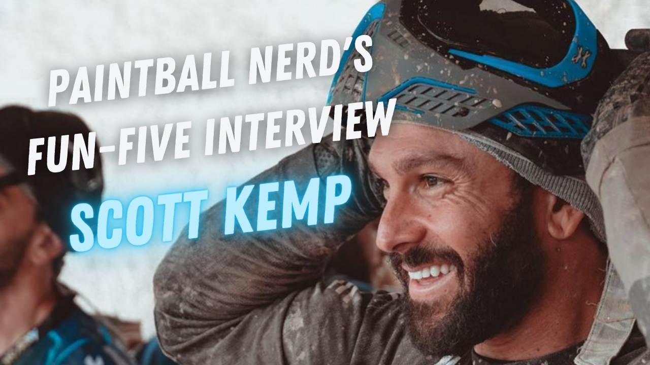 Fun Five Interview with Scott Kemp – paintballnerd