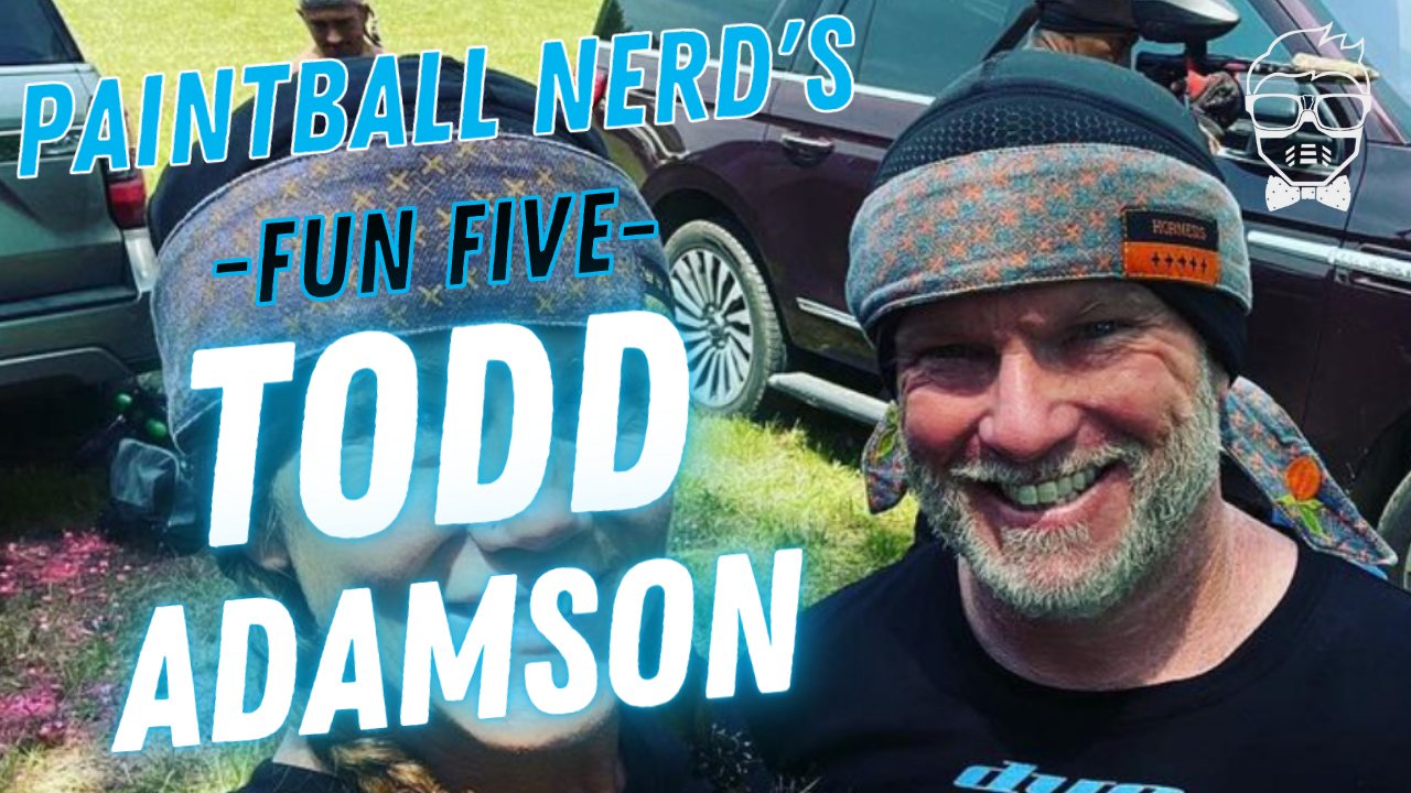 Fun Five Interview with Todd Adamson – paintballnerd